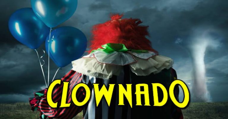 The “Clownado” Movie (I Can’t Handle it) - Dreaming of Cannibals